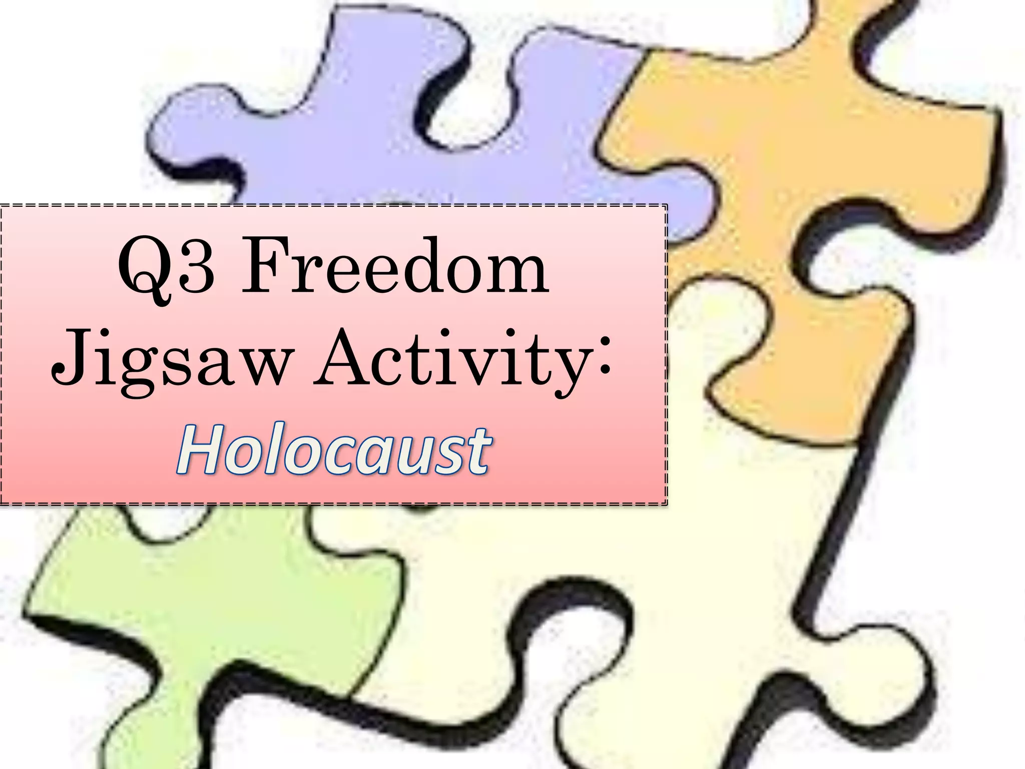 Jigsaw activity- Freedom - Holocaust (final) | PPT