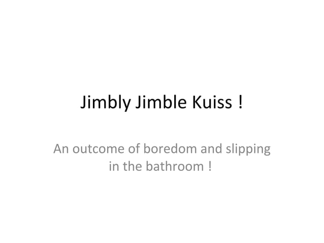 Jimbly jimble kuiss ! | PPT