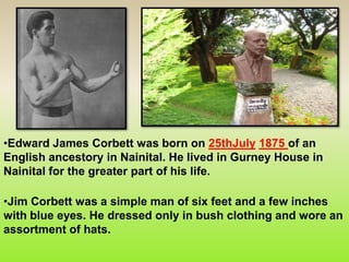 Jim corbett | PPTX | Hunting and Shooting | Sports