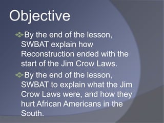 The End of Reconstruction and the Rise of Jim Crow Laws | PPT