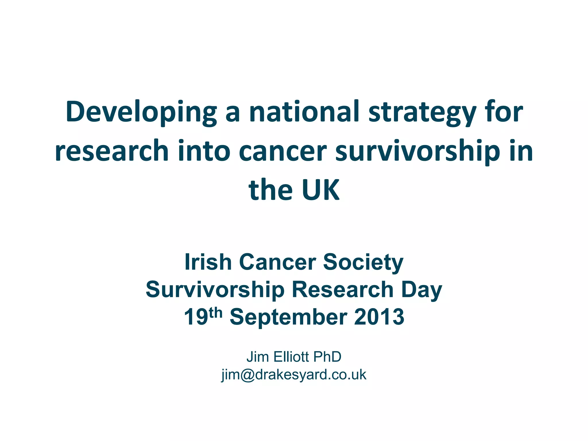 Developing a national strategy for research into cancer survivorship in ...