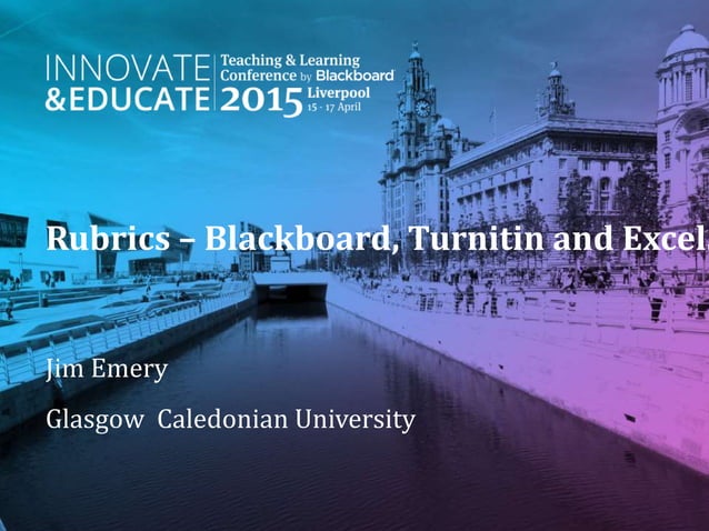 Using Rubrics: Comparing Blackboard and Turnitin at GCU | PPT
