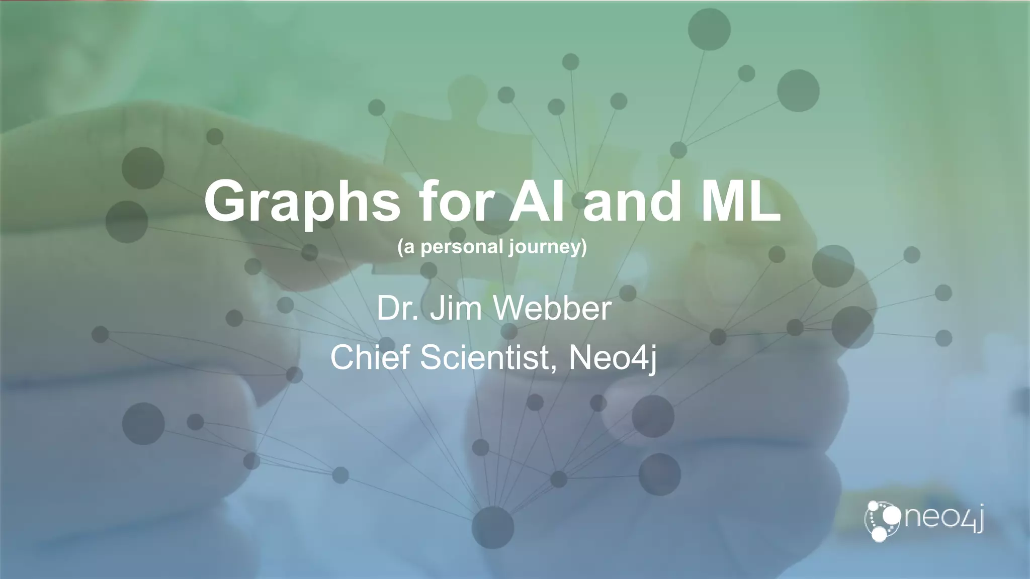 Graphs for AI & ML, Jim Webber, Neo4j | PPTX | Artificial Intelligence | Technology & Computing