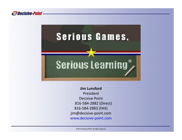 "Serious Games, Serious Learning" By Jim Lunsford - Serious Play Conference 2012 | PPT