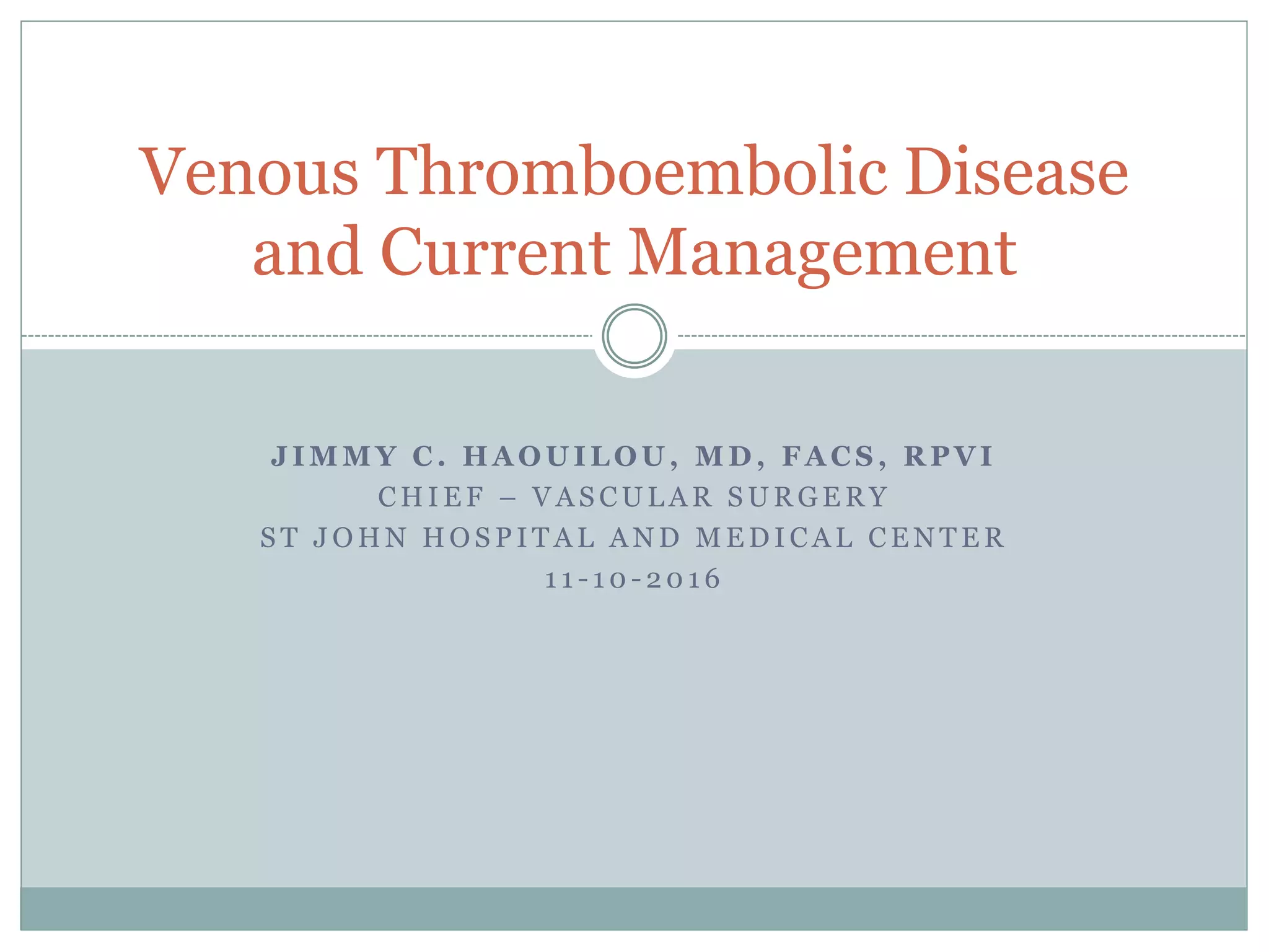 Venous Thromboembolic Disease and Current Management | PPTX
