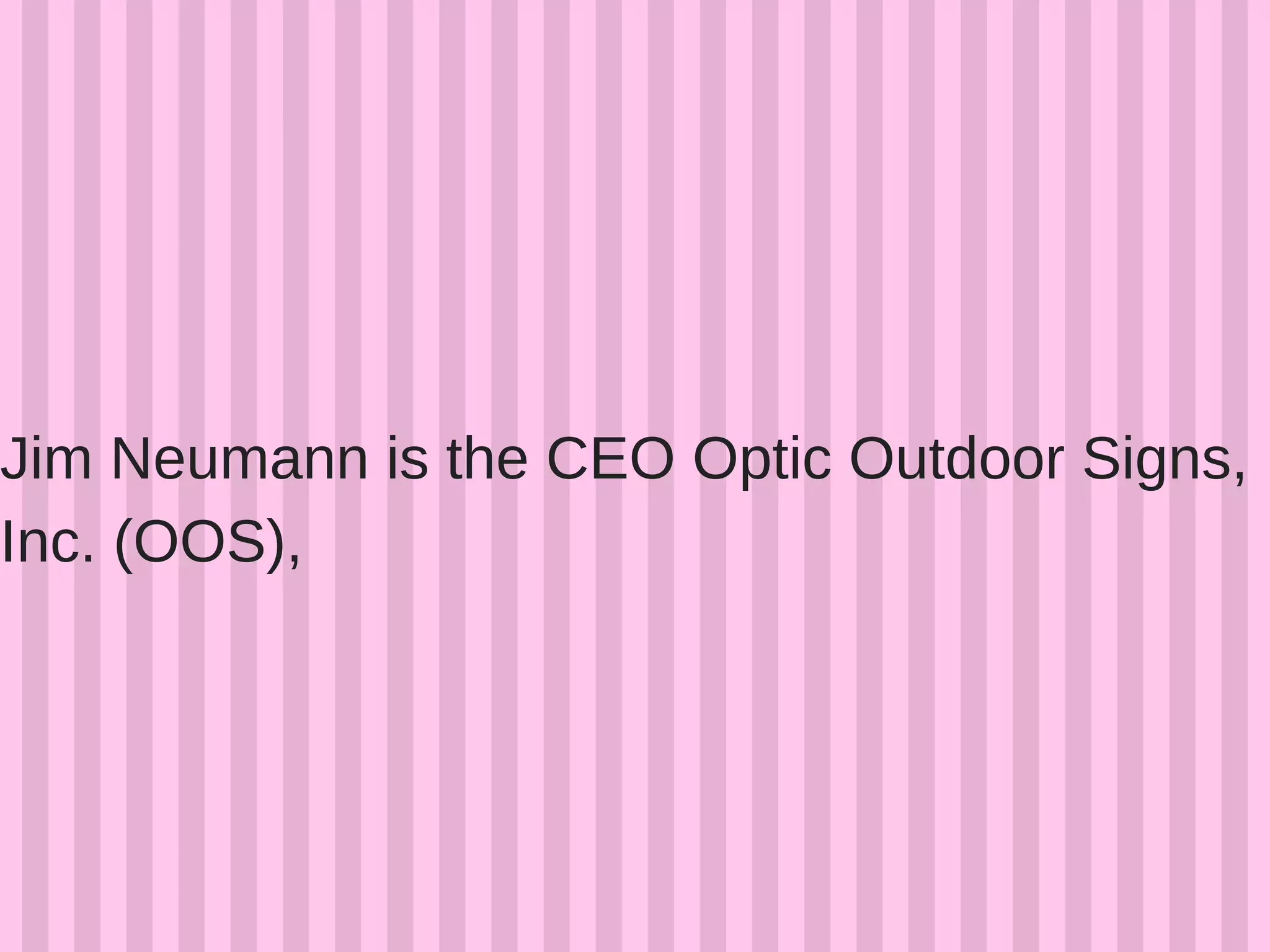 Jim neumann all about optical outdoor signs, inc | PPT