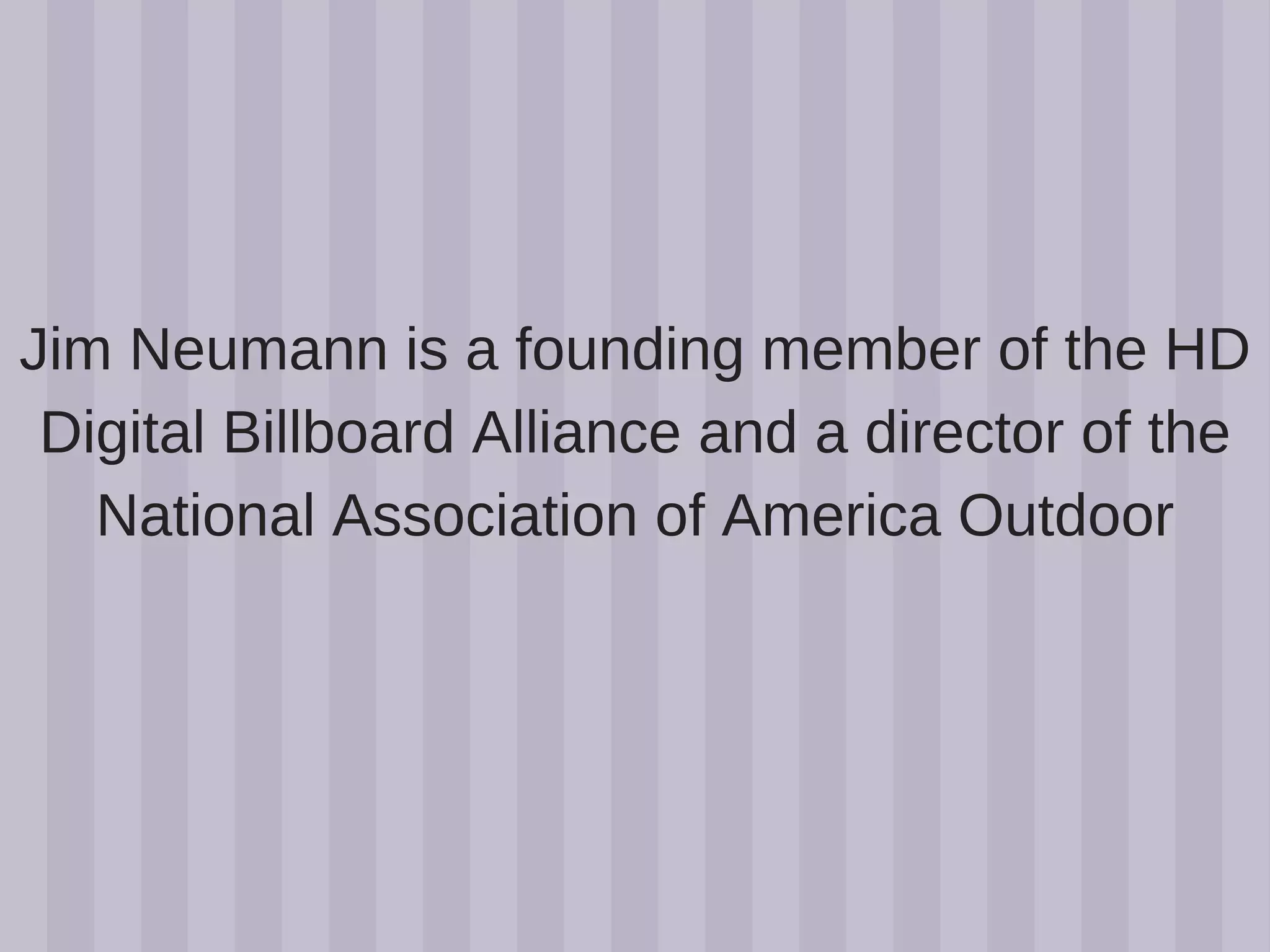 Jim neumann founding member of the hd digital billboard alliance | PDF
