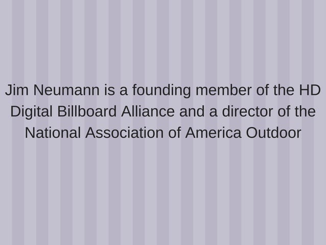 Jim neumann founding member of the hd digital billboard alliance | PDF