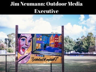 Jim neumann outdoor media executive | PPT