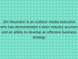 Jim neumann outdoor media executive | PPT