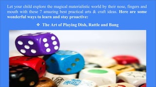 7 Best Practical Arts & Crafts Ideas For Kids & Toddlers | PPTX ...