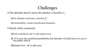 2019 Triangle Machine Learning Day - Defending against Machine Learning based Inference Attacks ...
