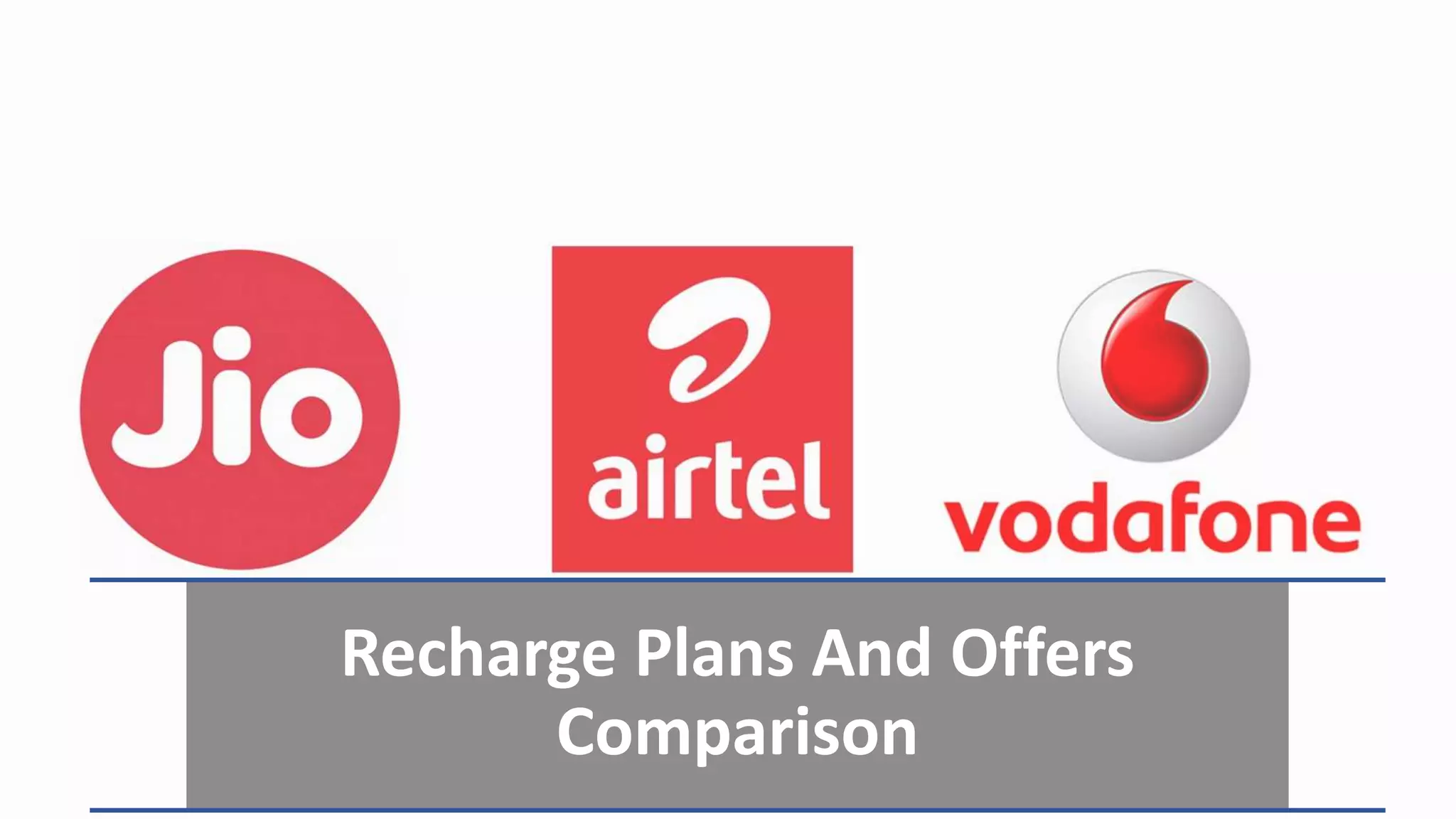 Jio vs Airtel Vs Vi Recharge Plans and Offers Comparison | PPTX