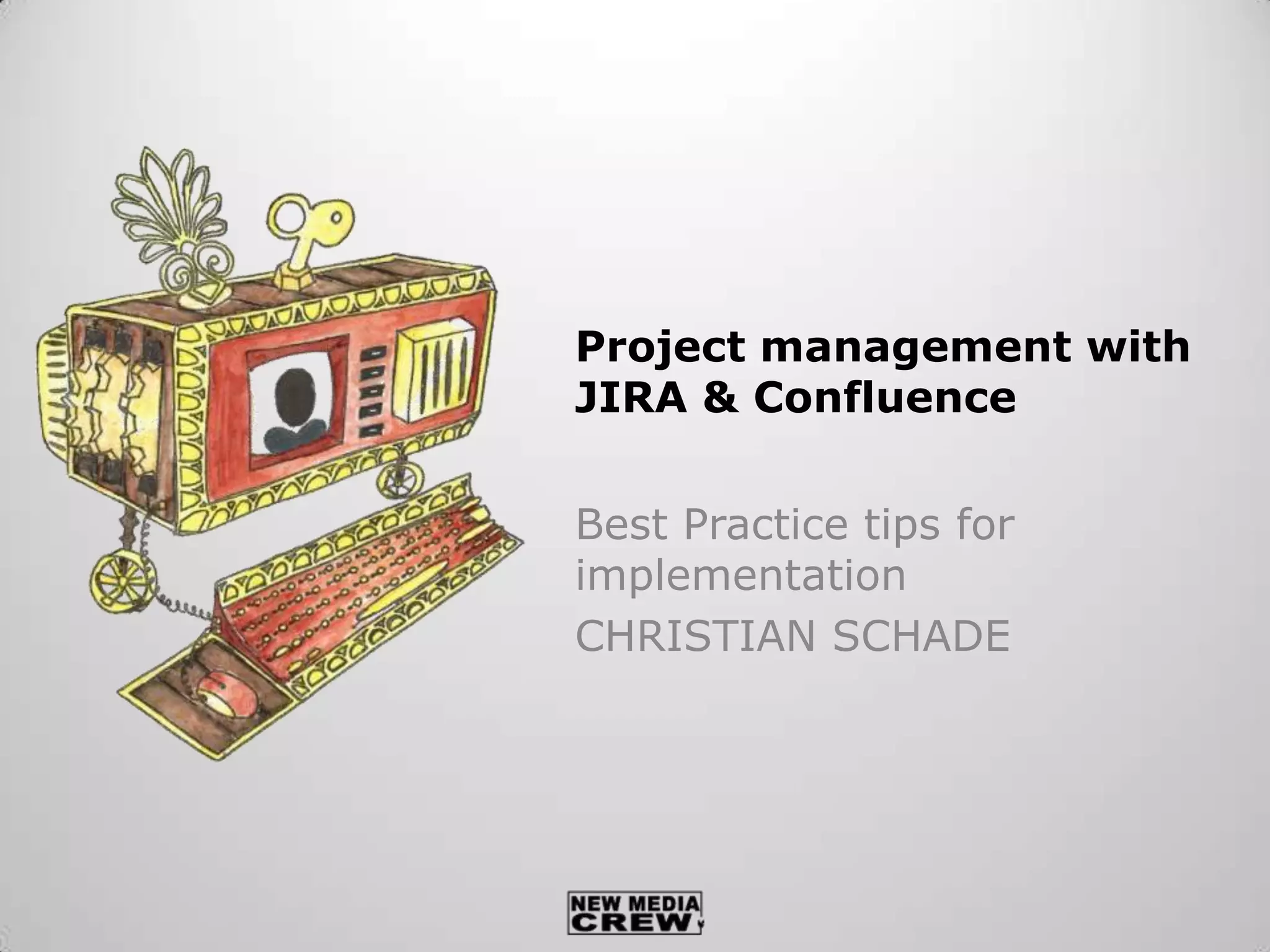 Sucessful implementation of JIRA and Confluence - tips and best ...