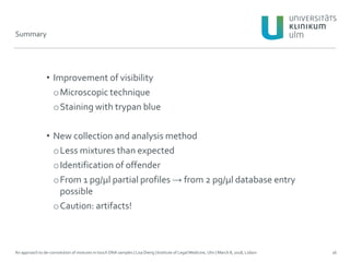 An Approach to De-convolution of Mixtures in Touch DNA Samples ...