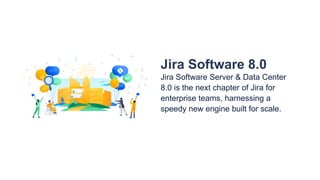 Jira software 8.0 8.5 community presentation | PPTX