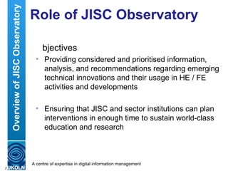 JISC Observatory: Horizon Scanning for Higher and Further Education | PPT