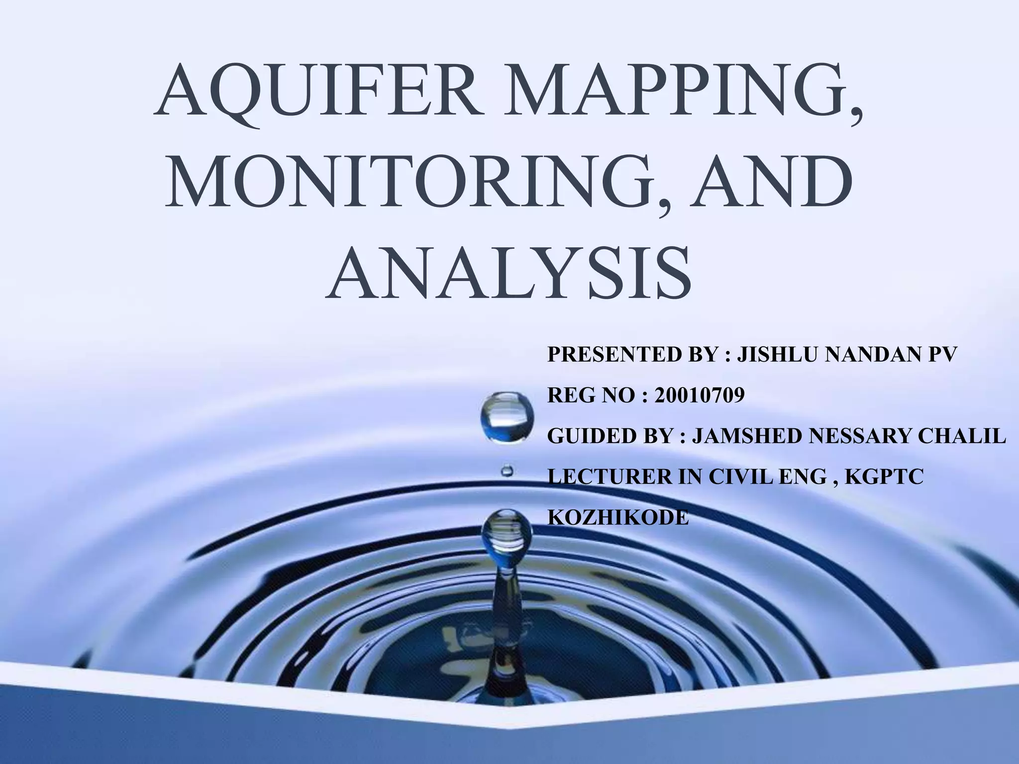 AQUIFER MAPPING, MONITORING, AND ANALYSIS.pptx
