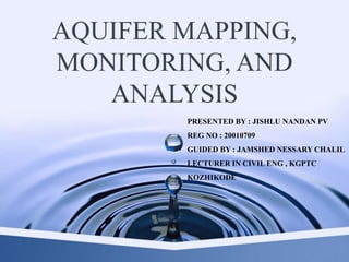 AQUIFER MAPPING, MONITORING, AND ANALYSIS.pptx