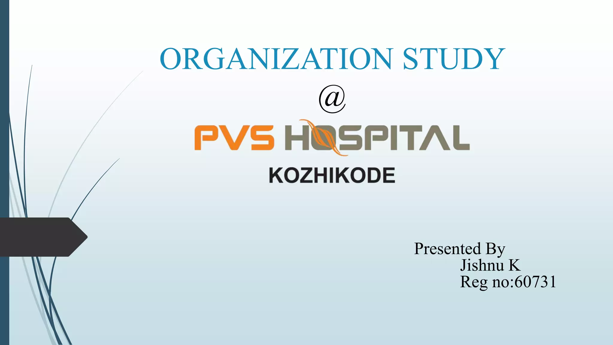Jishnu organiations study at pvs hospital | PPTX