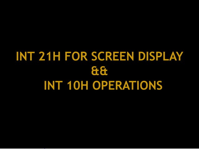int 21 h for screen display | PPT
