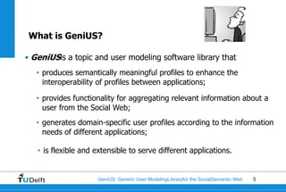 GeniUS: Generic User Modeling Library for the Social Semantic Web | PPTX