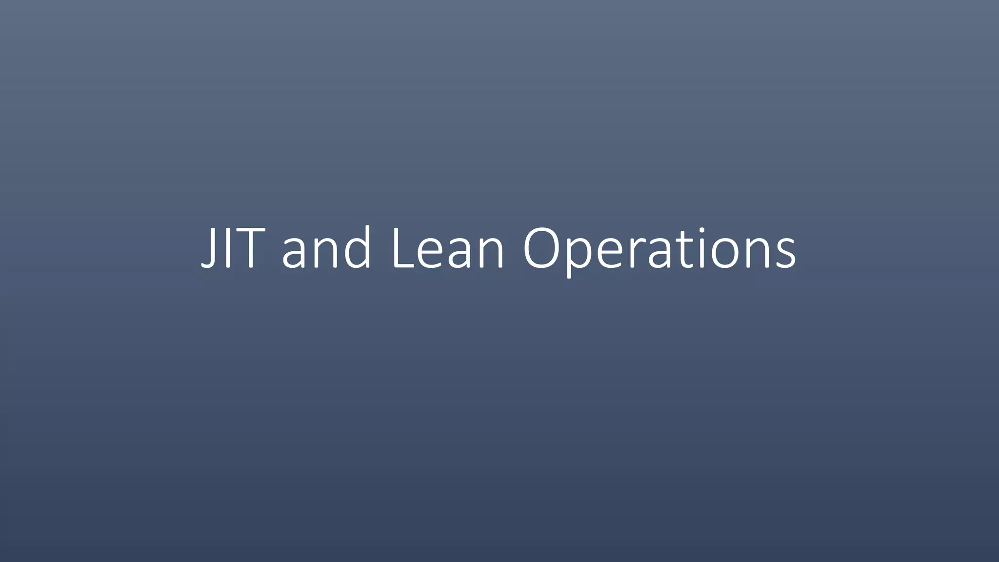 JIT and lean operations | PPTX