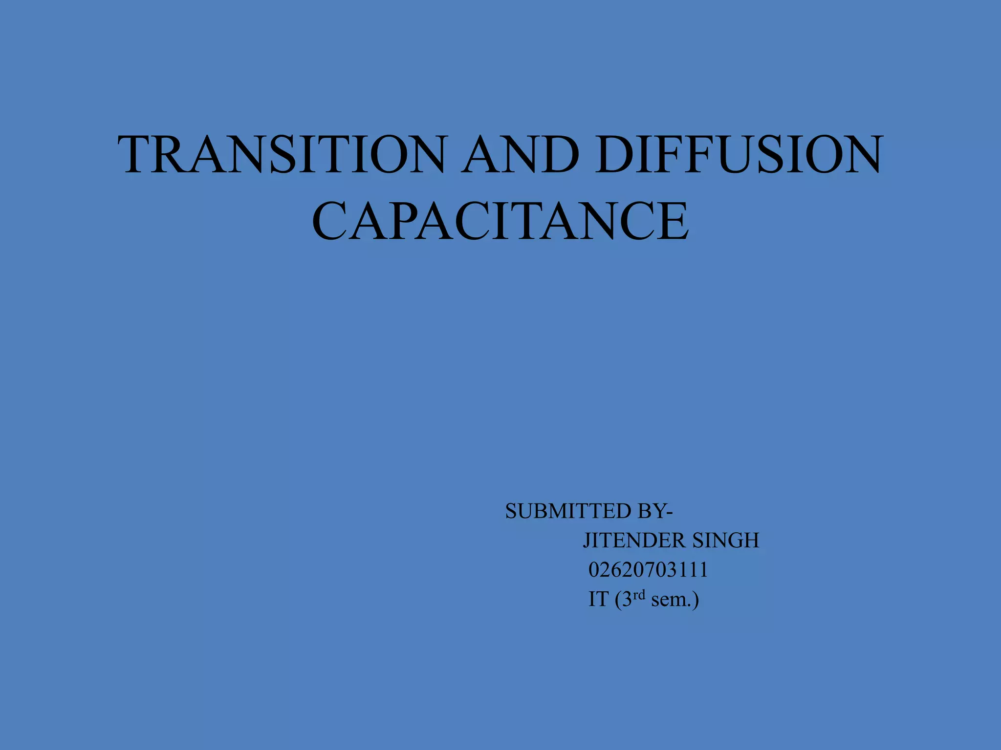 Analog Electronics ppt on Transition & diffusion capacitance by Being topper | PPTX