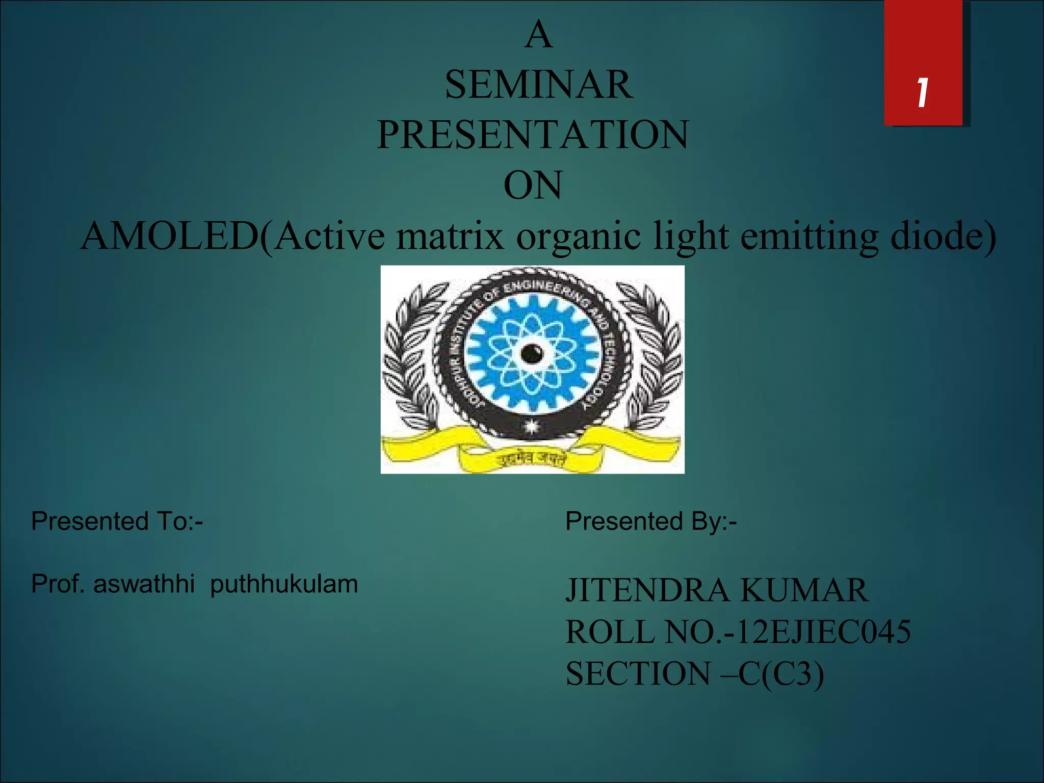 presentation on AMOLED(active matrix organic LED) by jitendra suthar | PPT