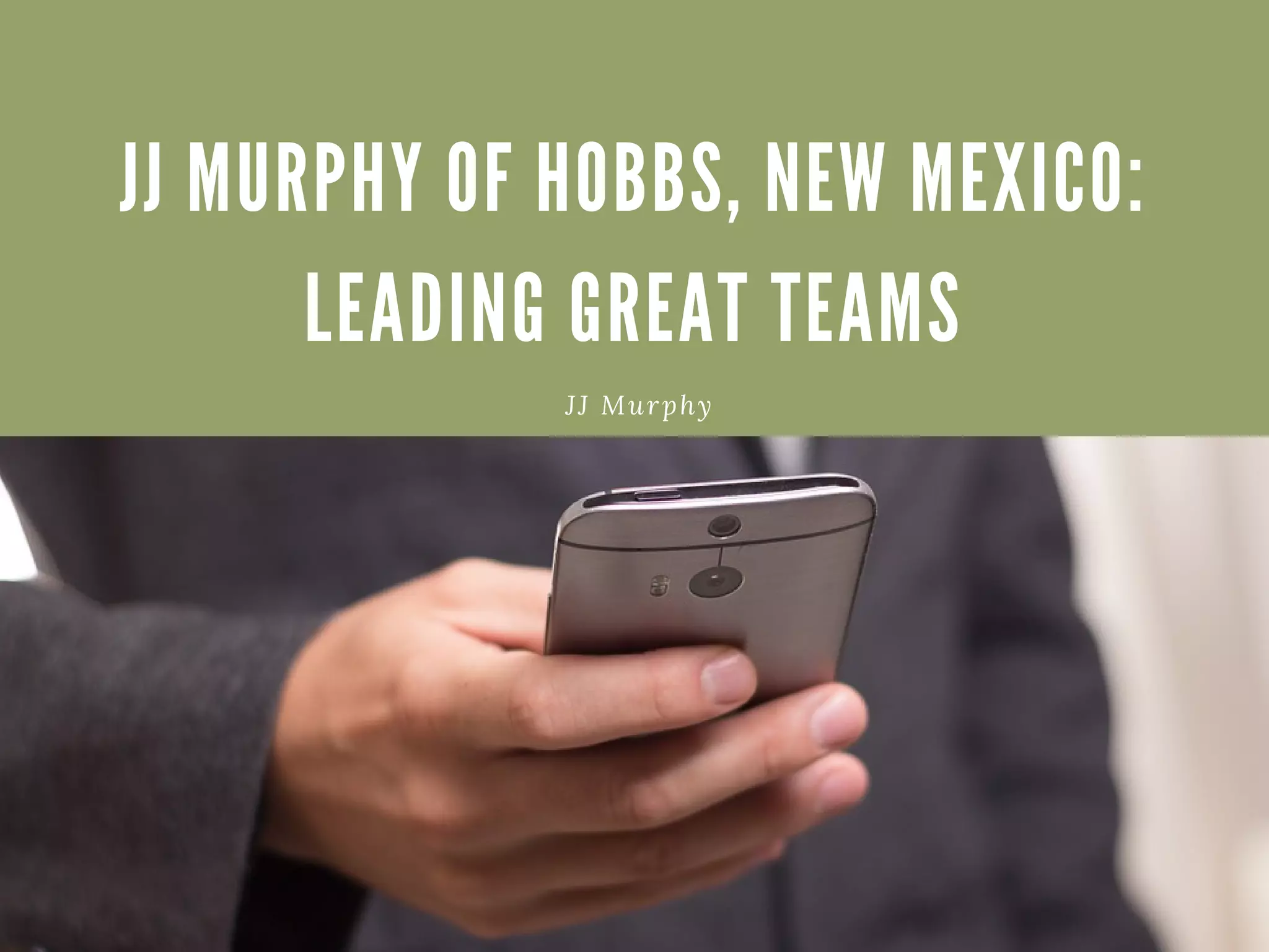 JJ Murphy of Hobbs, New Mexico- Leading Great Teams | PPT