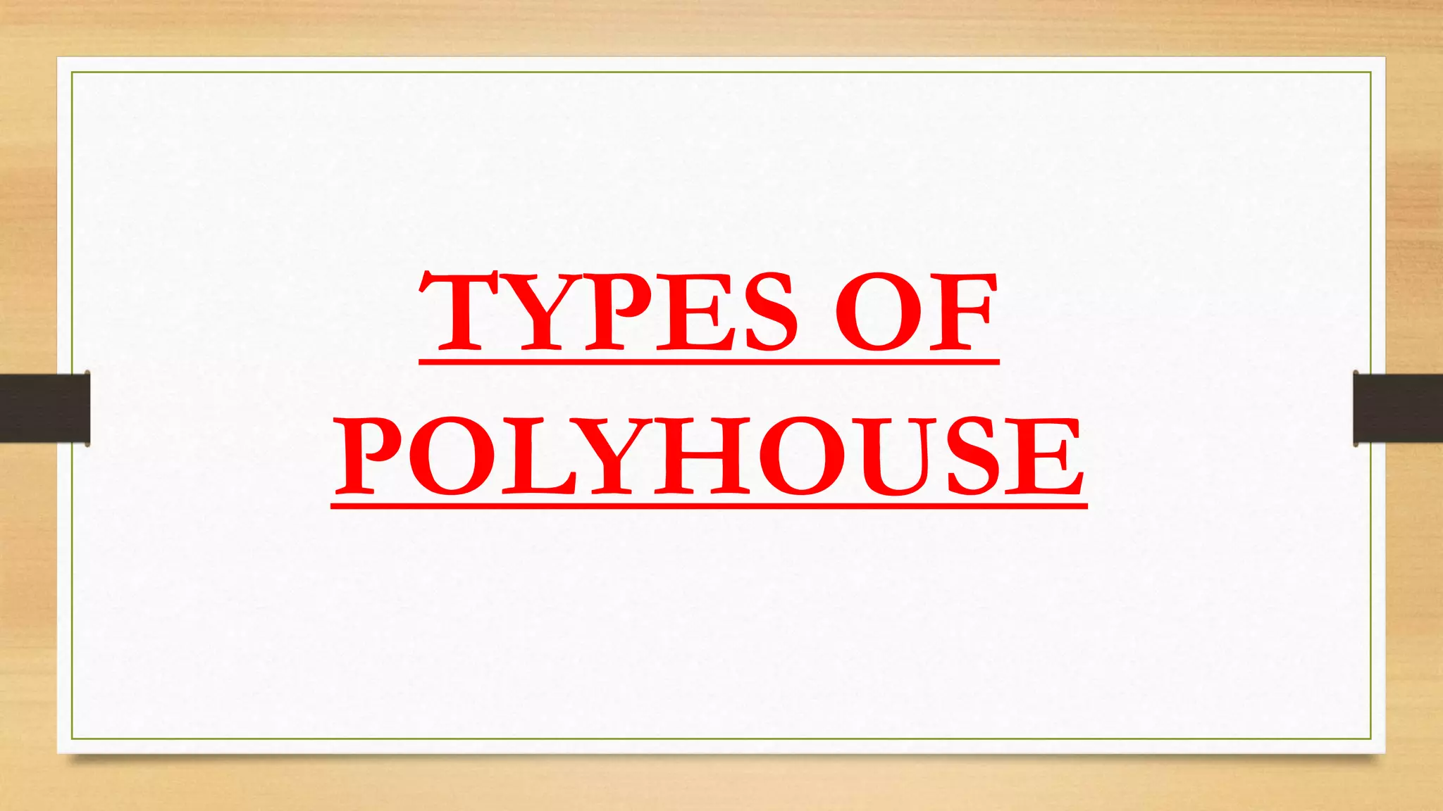Types of polyhouse | PPTX