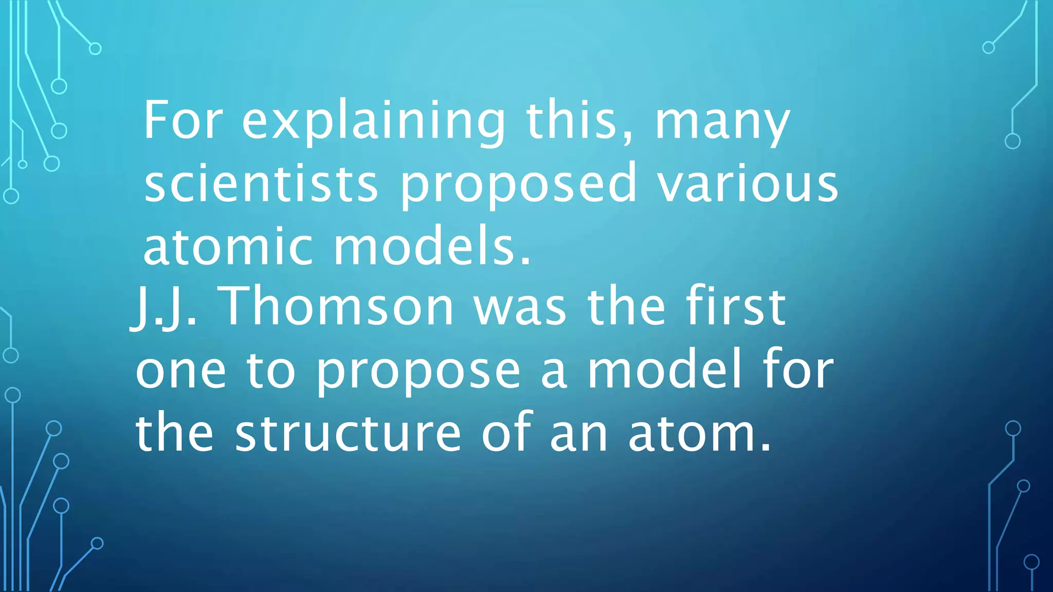 JJ THOMSAN MODEL OF ATOM | PPTX