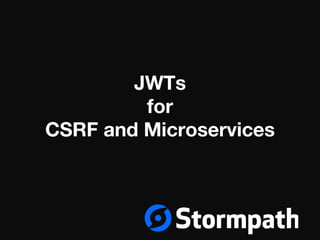 JWTs in Java for CSRF and Microservices | PPT