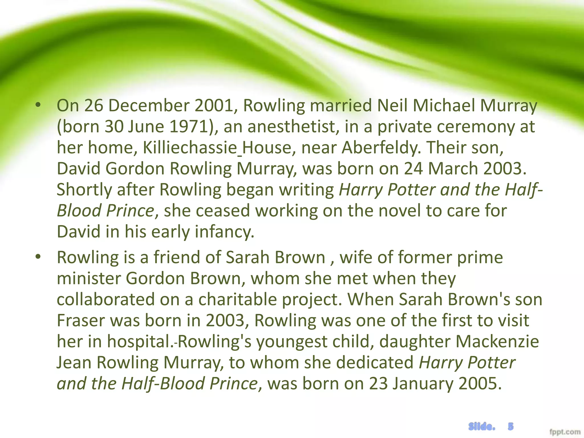 J k rowling whole description | PPTX | Celebrity Families | Pop Culture