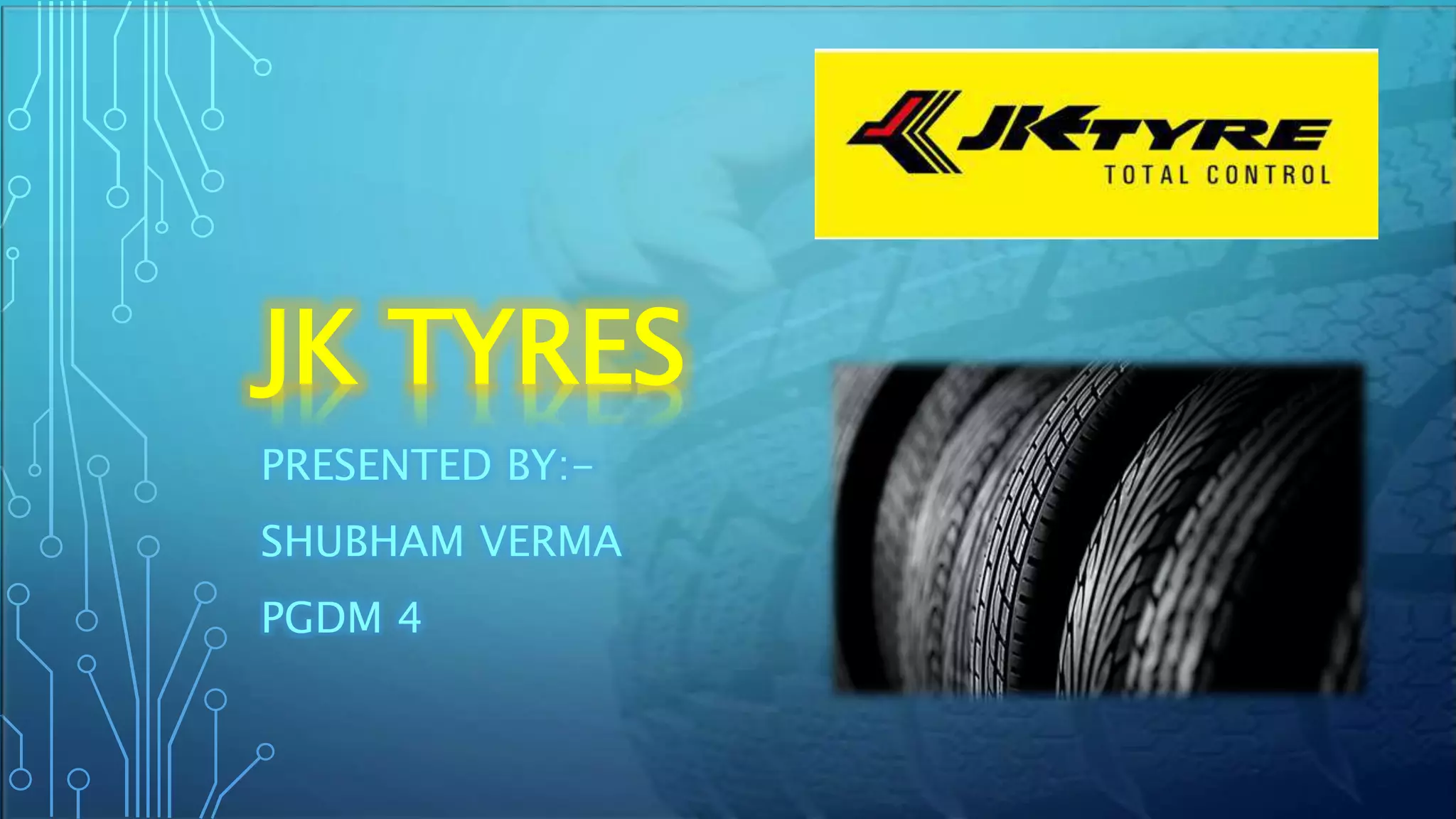 PRESENTATION ON JK TYRES | PPTX