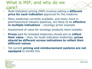 Multi-Indication Pricing: Pros, Cons and Applicability to the UK | PPT