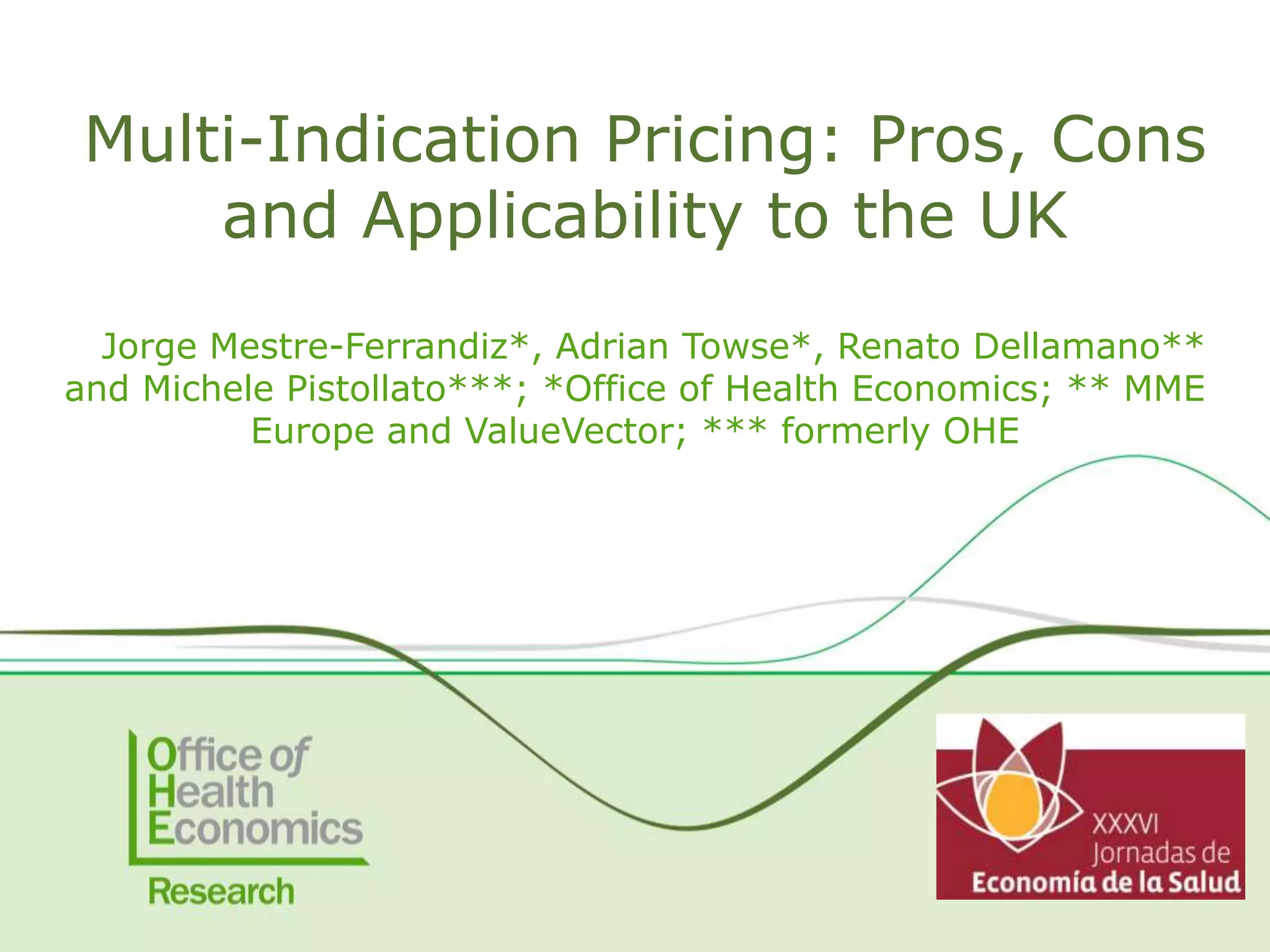 Multi-Indication Pricing: Pros, Cons and Applicability to the UK | PPT
