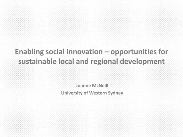 Enabling social innovation – opportunities for sustainable local and ...