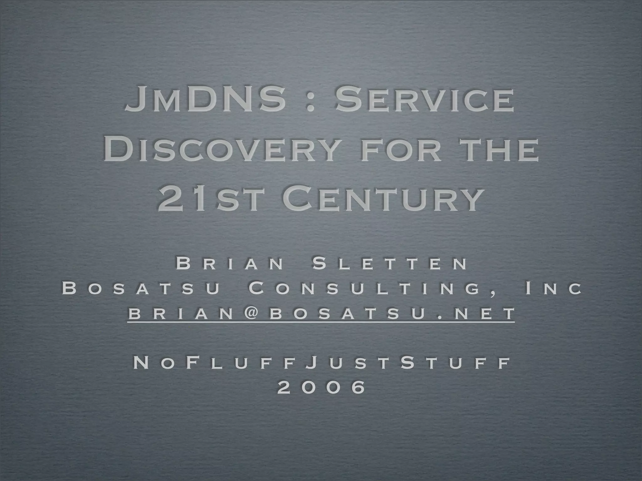 JmDNS : Service Discovery for the 21st Century | PPT