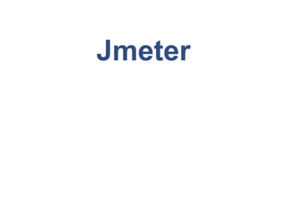 Jmeter Basics, to understanf the defination of Jmeter..pptx