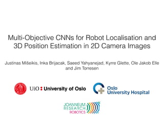 Multi-Objective Convolutional Neural Networks for Robot Localisation and 3D Position Estimation ...