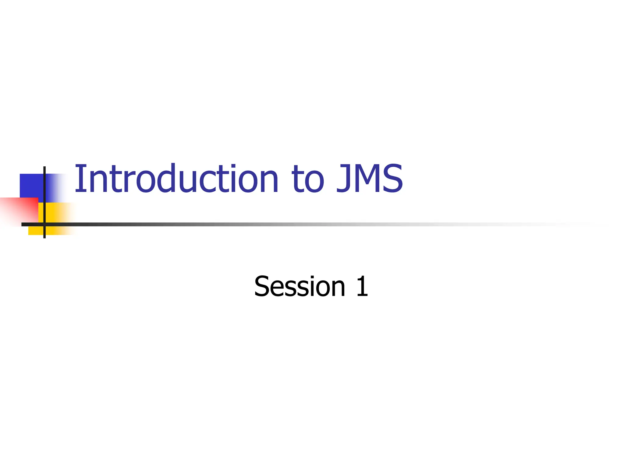 JMSSession1TP-final.ppt