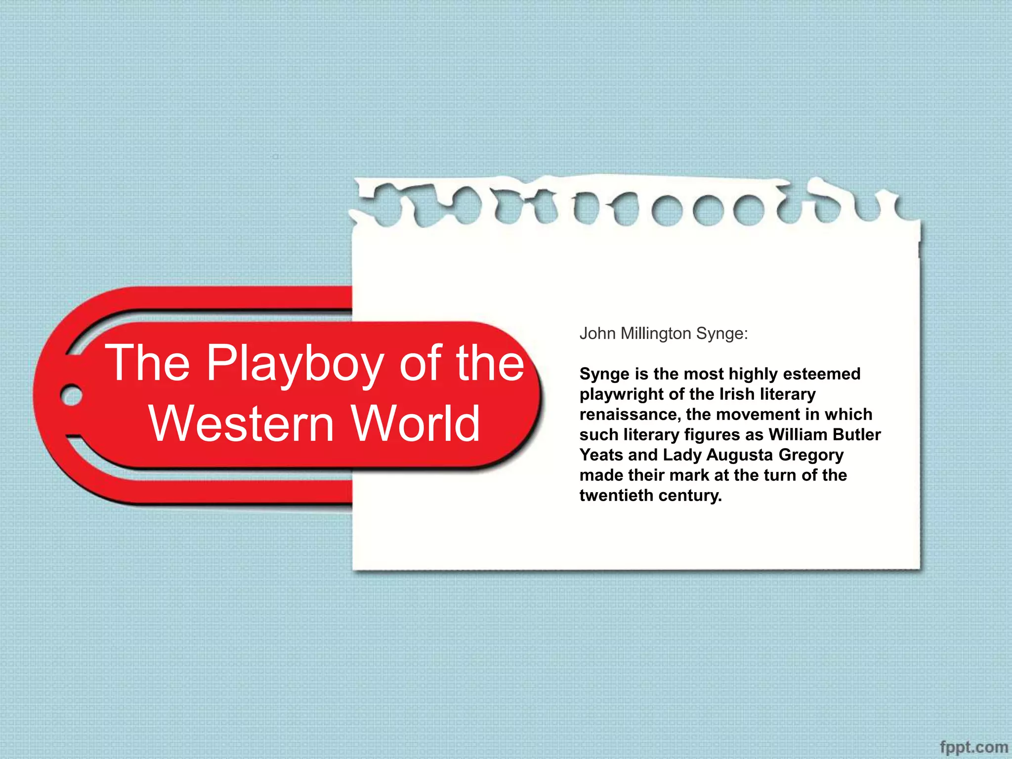 J. M. Synge The Playboy of the Western World | PPTX