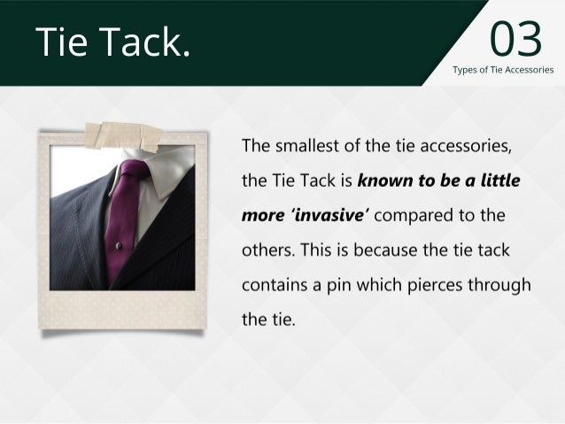 Keeping the Tie Secured: The Three Types of Tie Accessories We Can Use