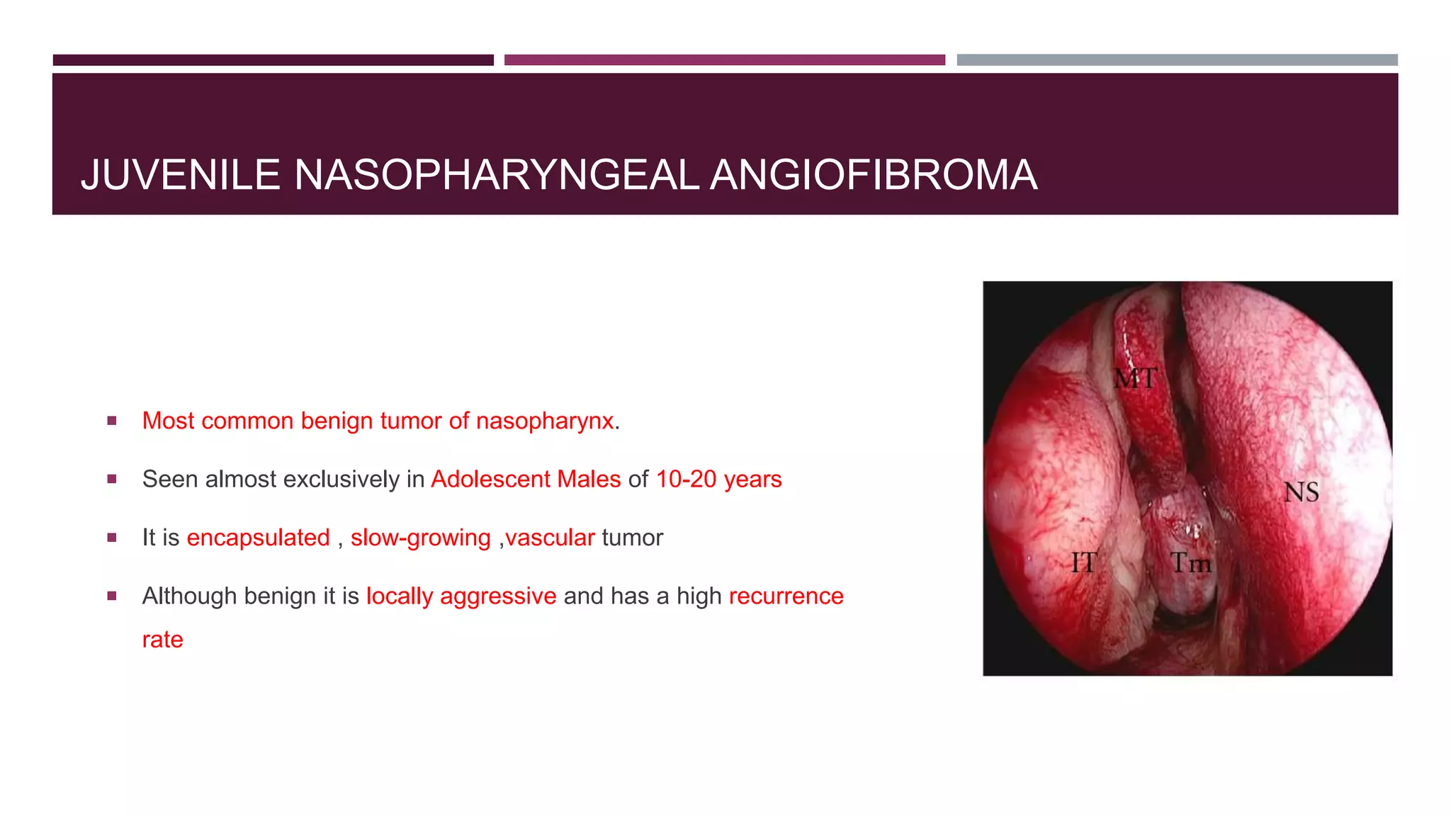 JUVENILE NASOPHARYNGEAL ANGIOFIBROMA Surgical approaches & newer ...
