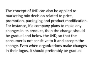 Jnd in marketing consumer behavior | PPTX