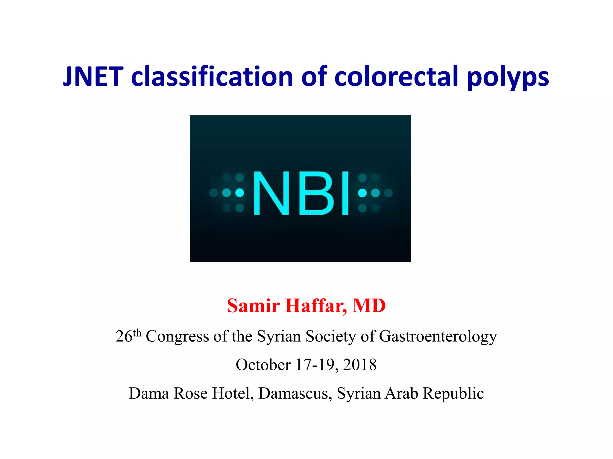JNET classification of colo rectal polyps | PPTX