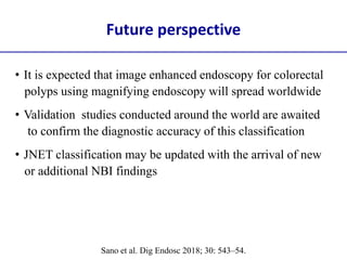 JNET classification of colo rectal polyps | PPTX