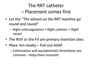 The RRT catheter - placement comes first | PPTX
