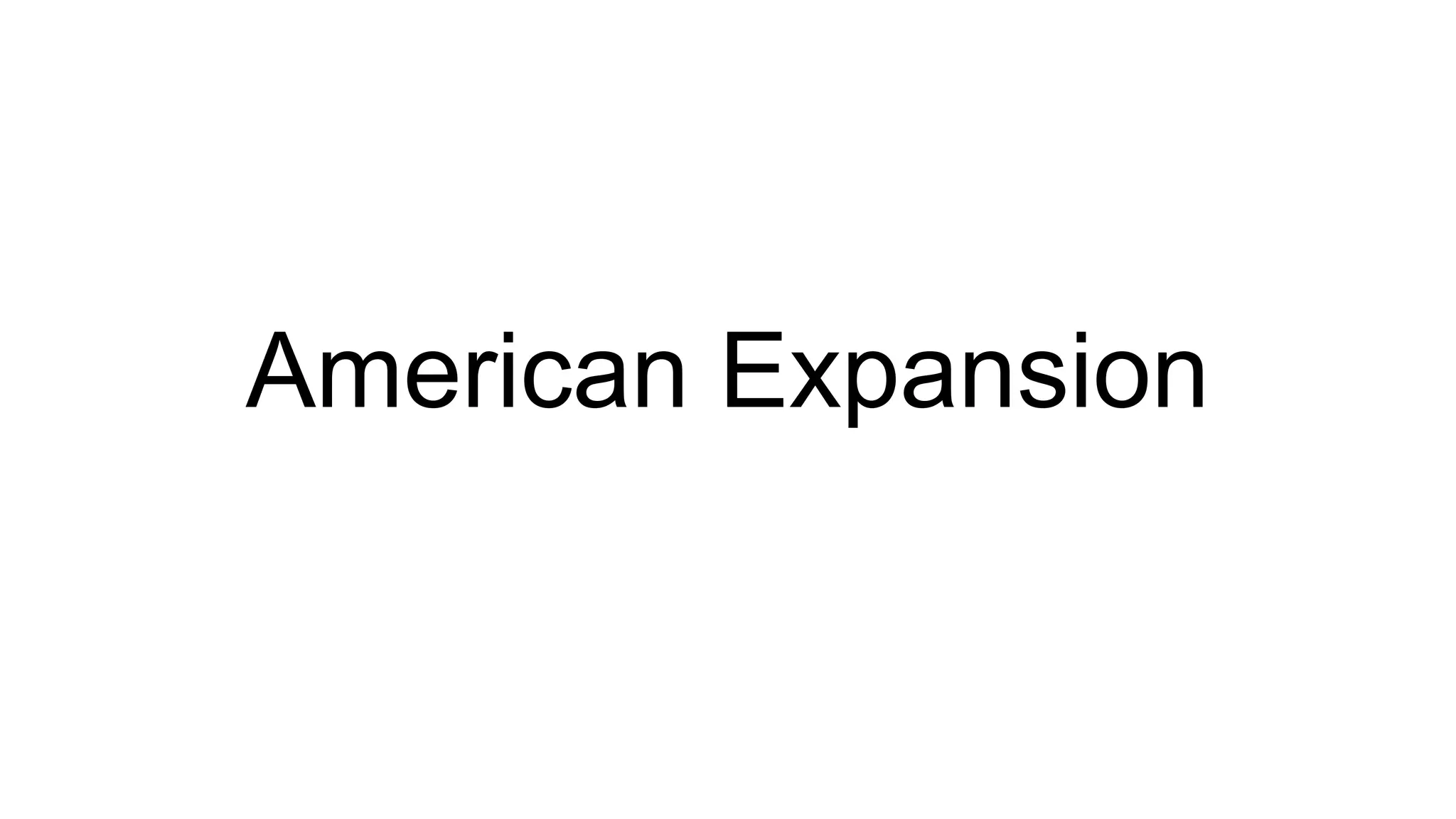 American expansion intro | PPTX